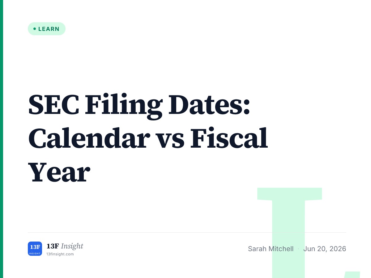 SEC Filing Dates: Calendar vs Fiscal Year | 13F Insight