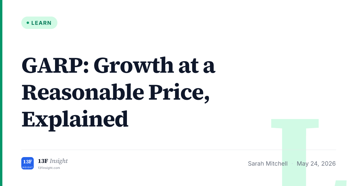 GARP: Growth at a Reasonable Price | 13F Insight