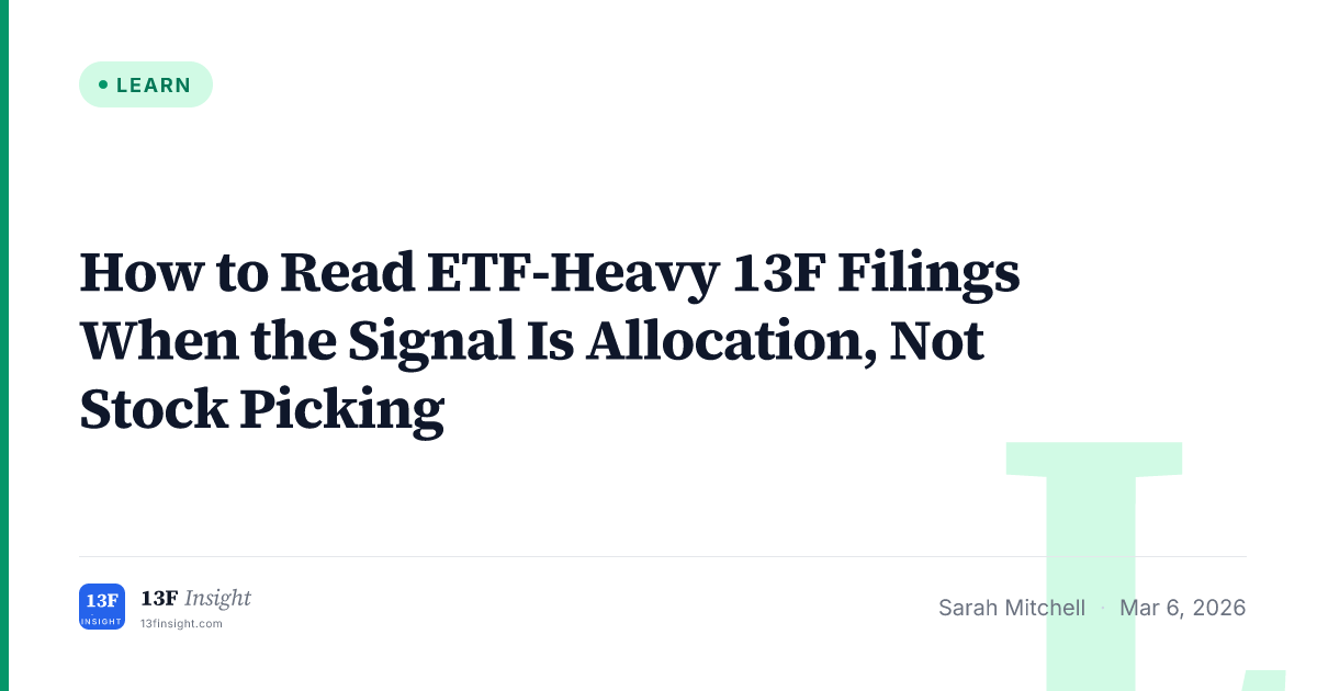 How to Read ETF-Heavy 13F Filings | 13F Insight