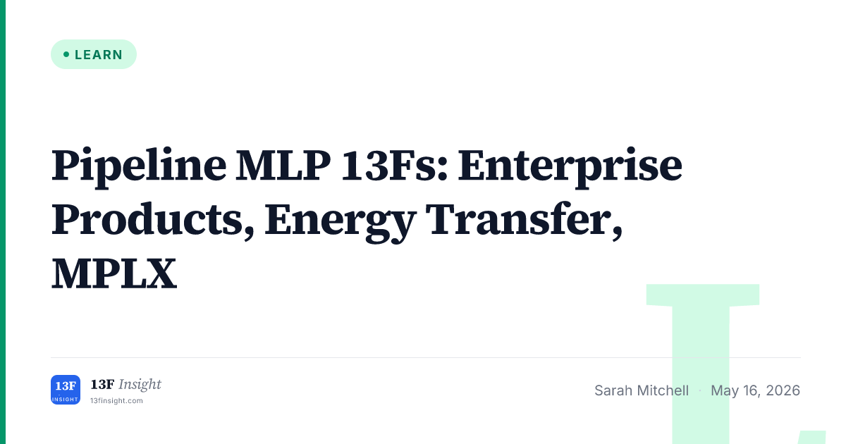 Pipeline MLP 13F: EPD, ET, MPLX | 13F Insight