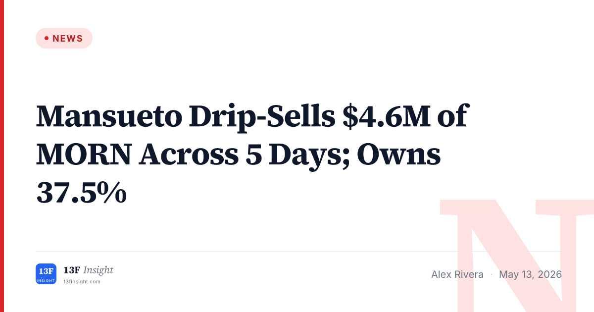 Mansueto MORN $4.6M Drip-Sale: 37.5% Stake Stays | 13F Insight