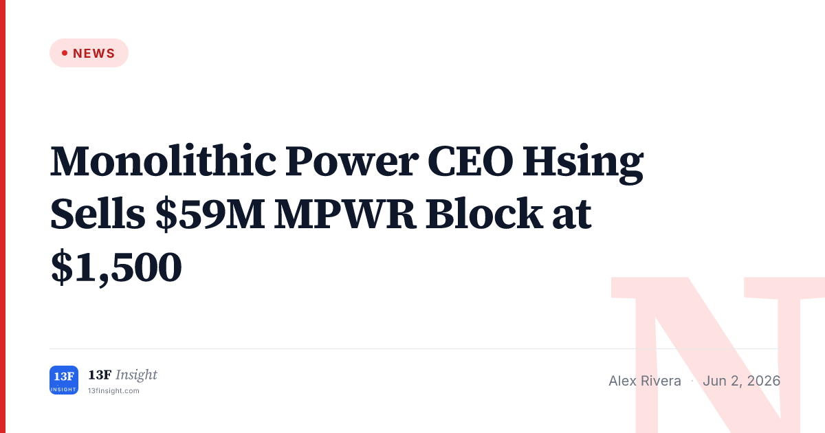 Monolithic Power CEO Hsing Sells $59M in MPWR | 13F Insight