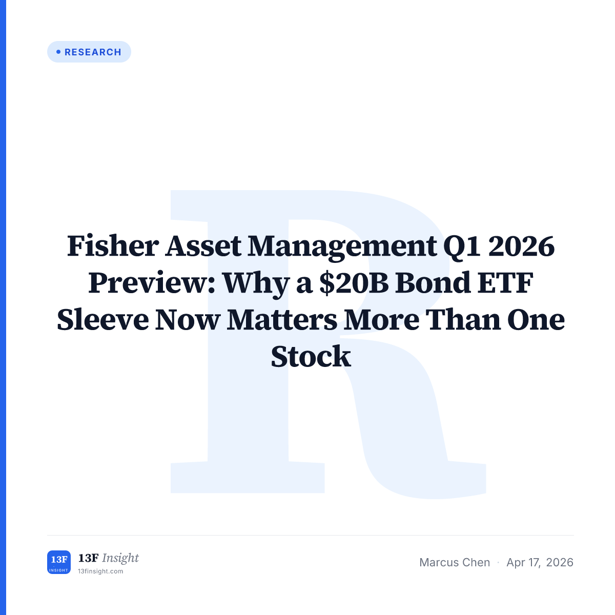 Fisher Asset Management Q1 2026 Preview: Why a $20B Bond ETF Sleeve Now ...