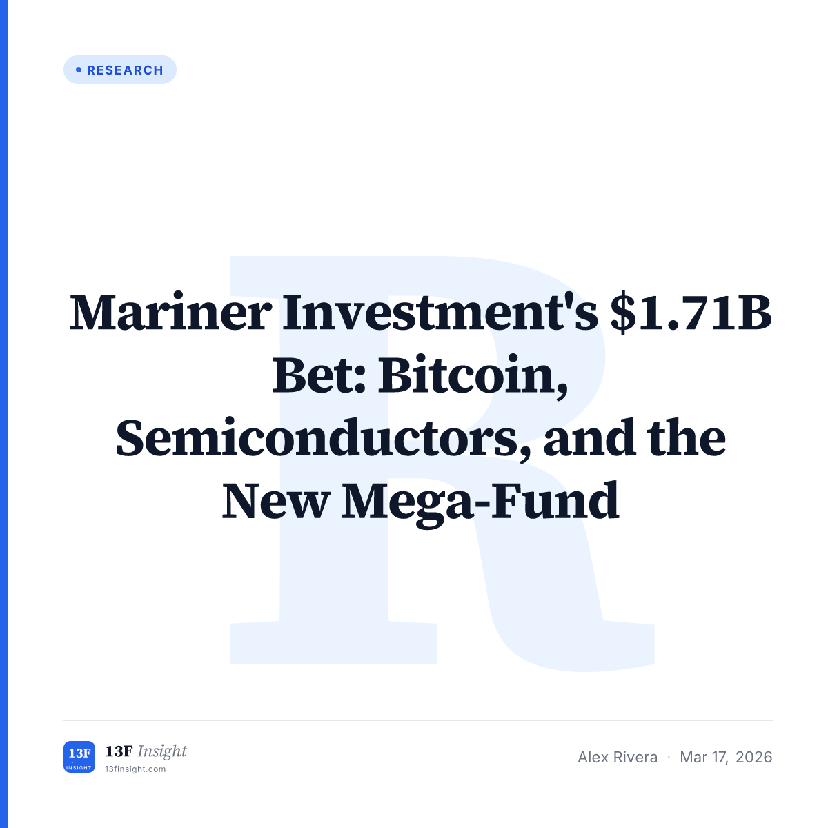 Mariner Investment Q4 2025: Bitcoin & Semiconductors | 13F Insight