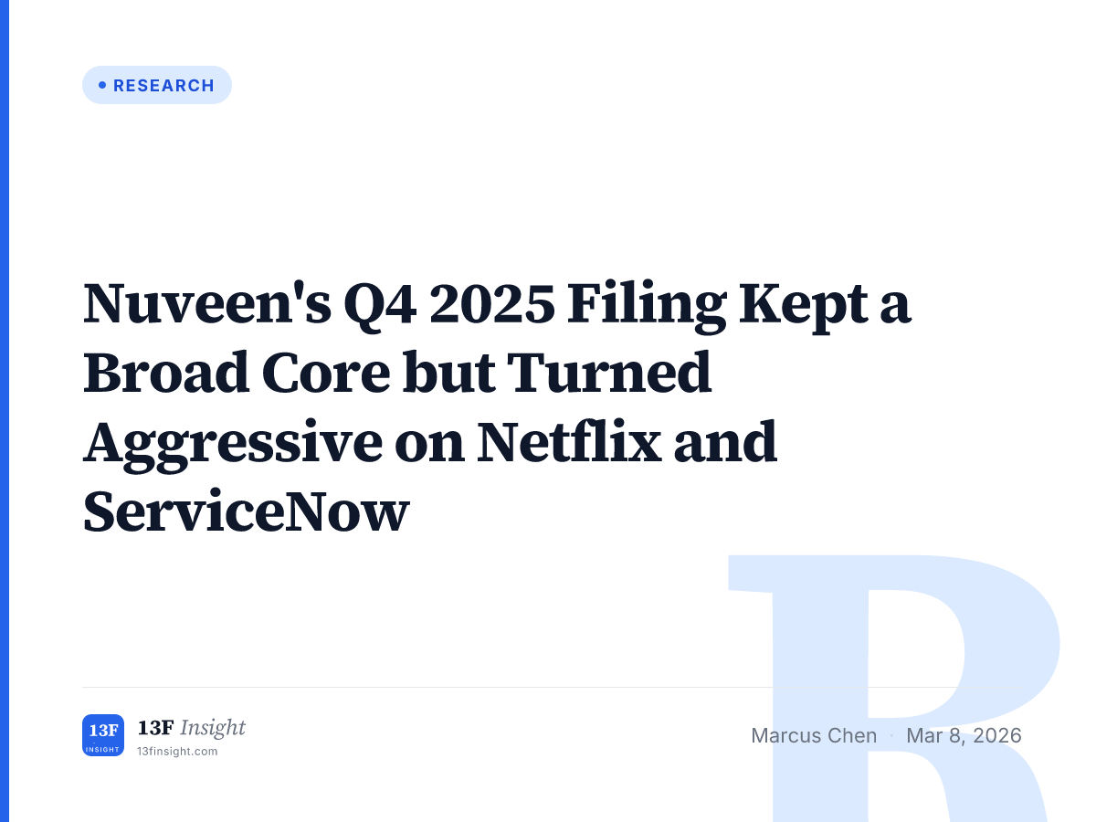 Nuveen Q4 2025: Broad Core, Sharper Growth Adds | 13F Insight