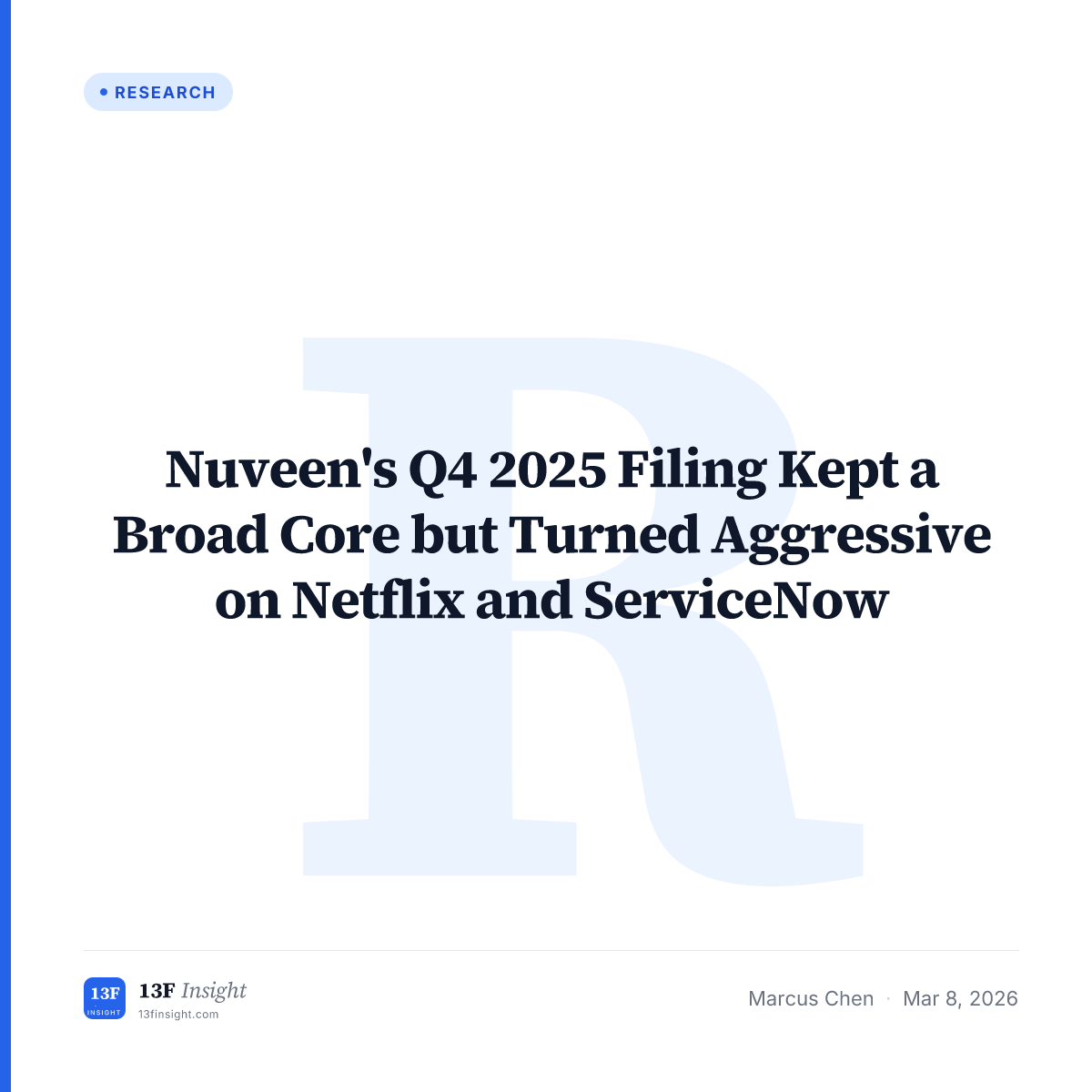Nuveen Q4 2025: Broad Core, Sharper Growth Adds | 13F Insight