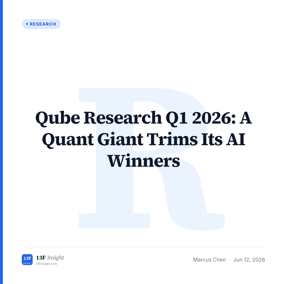 Qube Research Q1 2026 13F: Quant Rotation | 13F Insight