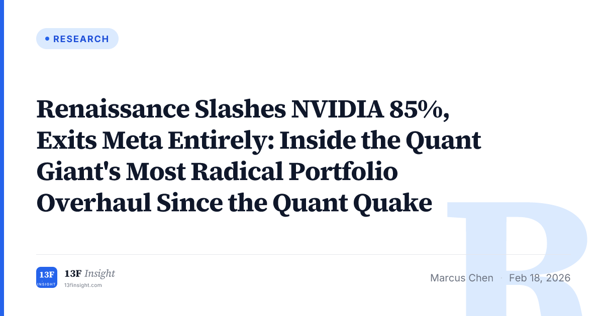 Renaissance Technologies Q4 2025 13F: NVIDIA Slashed 85%, Meta Exited ...