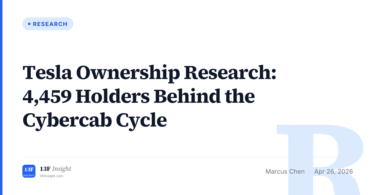 Tesla Ownership Research: 4,459 Holders Behind the Cybercab Cycle | 13F ...