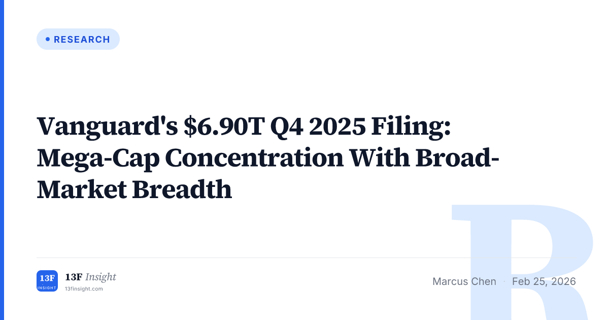 Vanguard's $6.90T Q4 2025 Filing: Mega-Cap Concentration With Broad ...